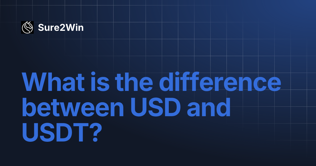 What is the difference between USD and USDT? | Sure2Win